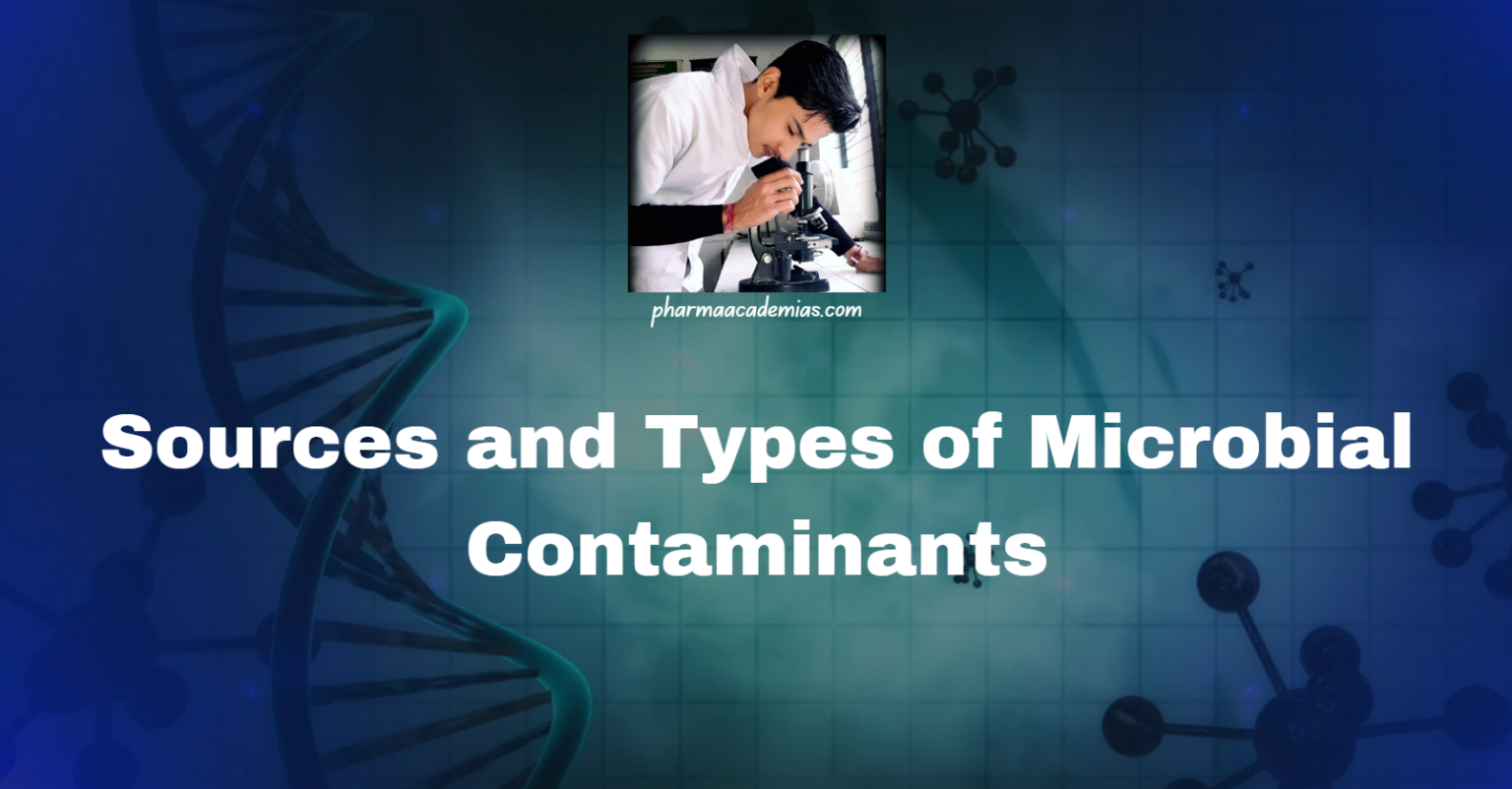 Sources and Types of Microbial Contaminants - Pharmaacademias