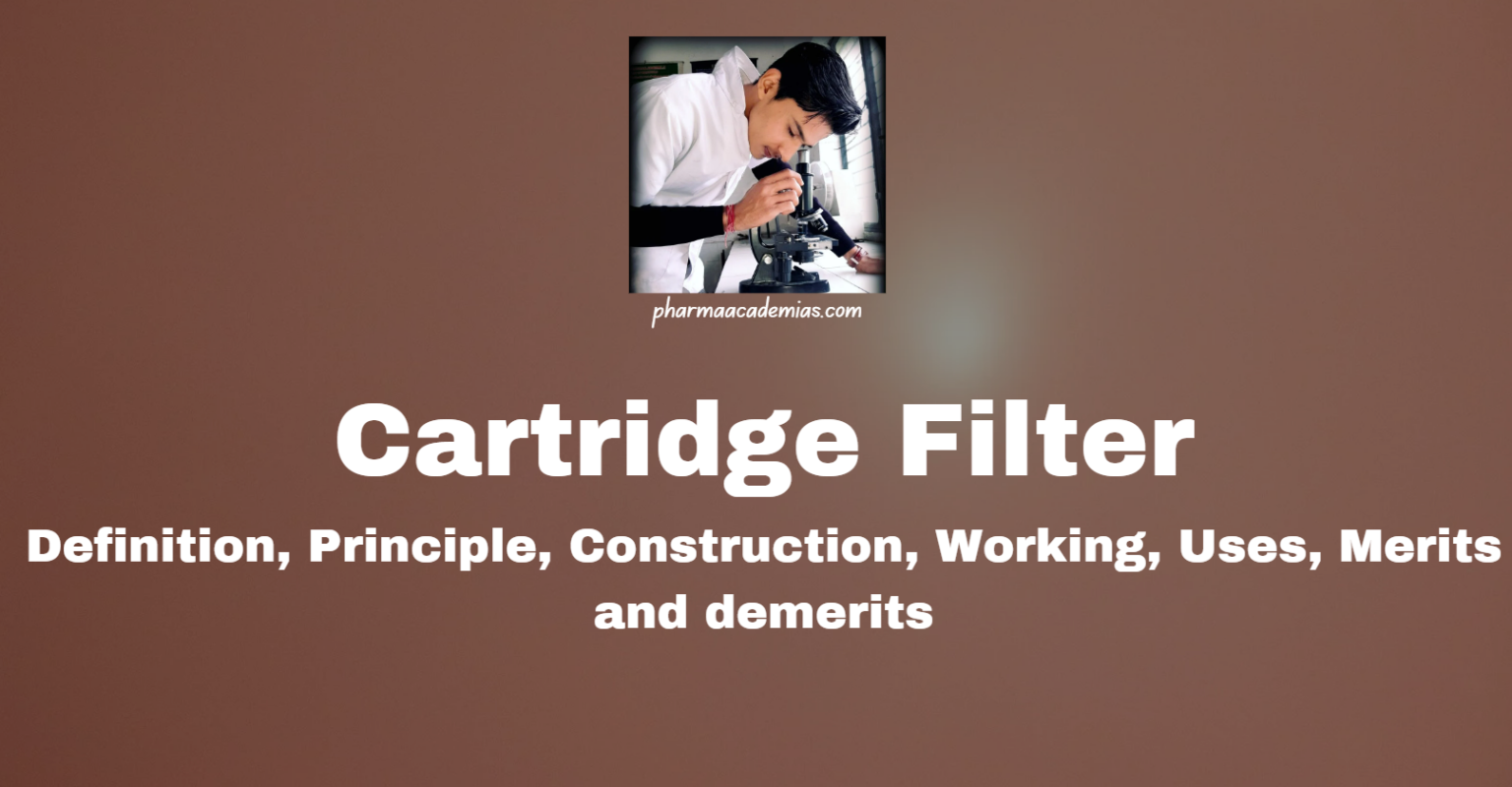 Cartridge Filter: Definition, Principle, Construction, Working, Uses ...