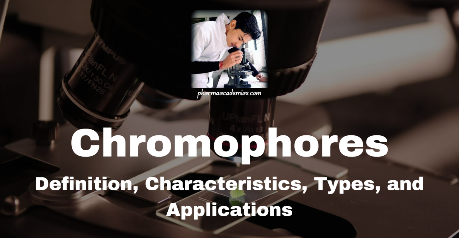 Chromophores: Definition, Characteristics, Types, and Applications ...