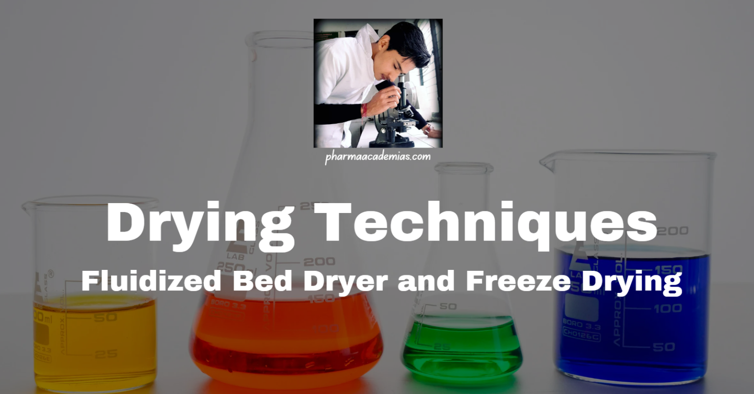 Drying Techniques: Fluidized Bed Dryer and Freeze Drying - Pharmaacademias