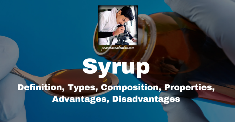 Syrup: Definition, Types, Composition, Properties, Advantages, Disadvantages - Pharmaacademias