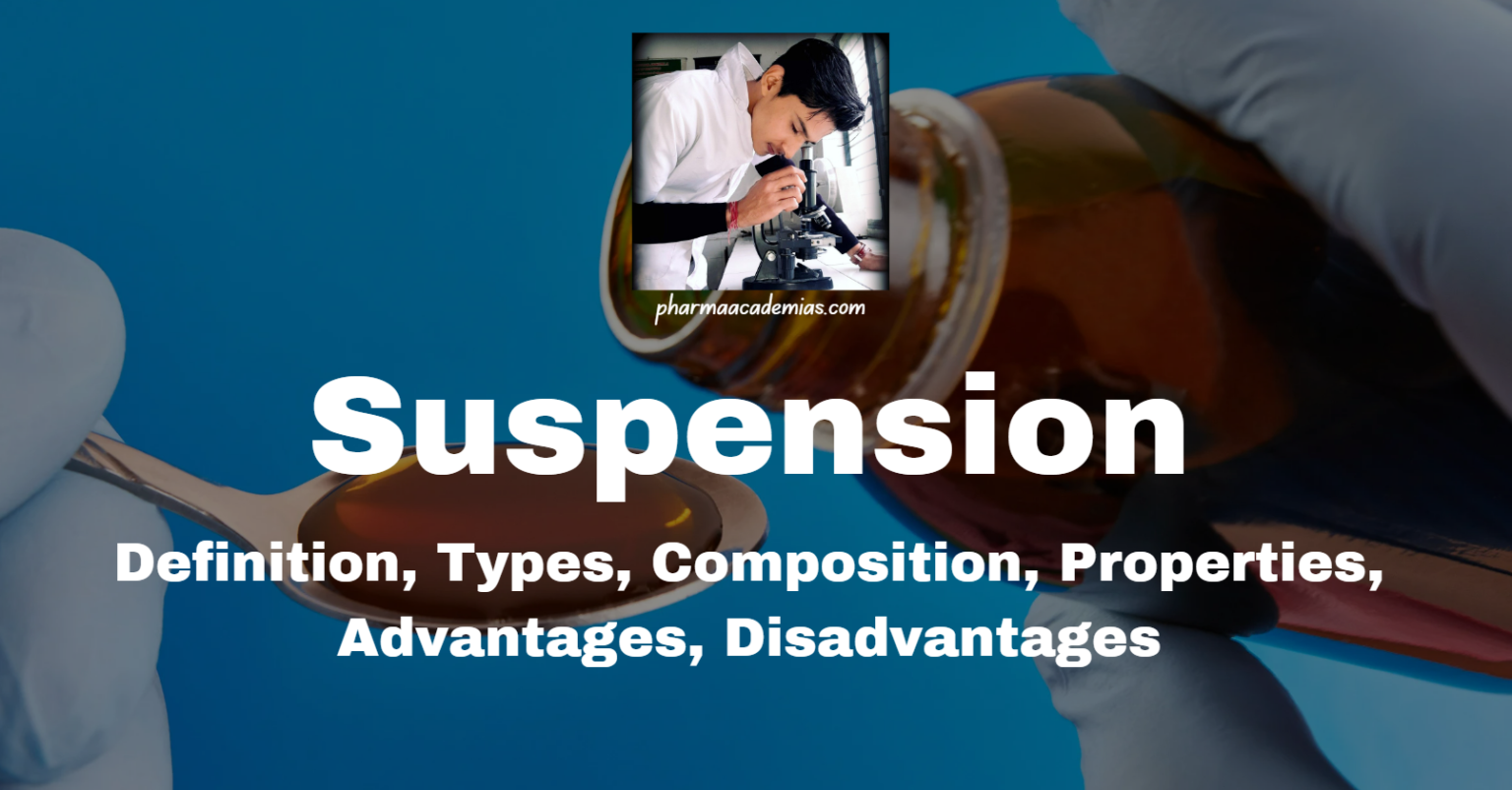 Suspension: Definition, Types, Composition, Properties, Advantages ...