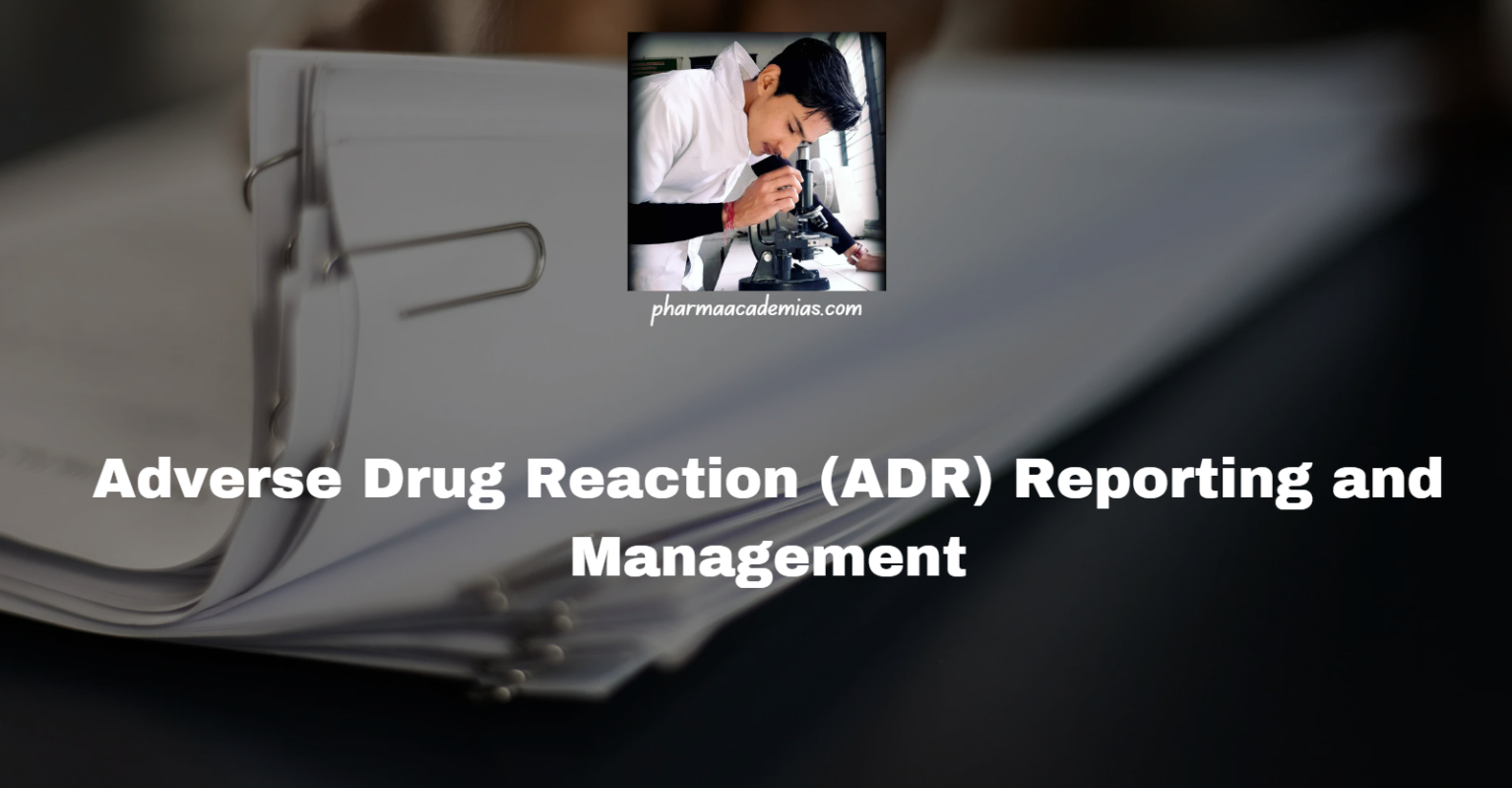 ADR Reporting & Management - Pharmaacademias