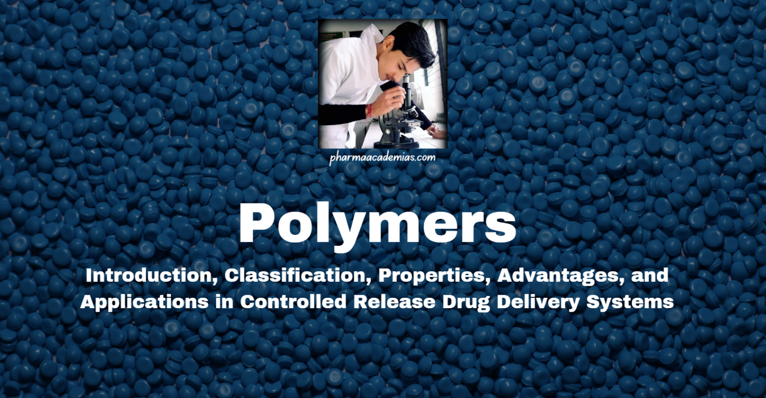 Polymers: Introduction, Classification, Properties, Advantages ...