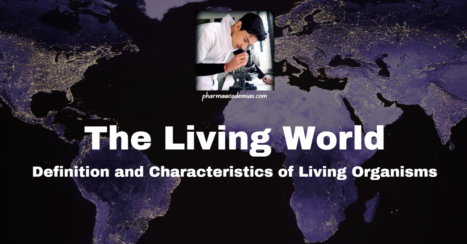 The Living World: Definition and Characteristics of Living Organisms ...