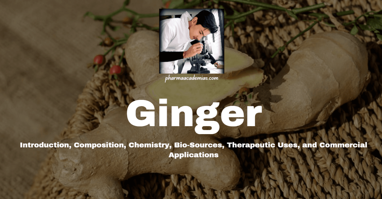 Ginger: Introduction, Composition, Chemistry, Bio-Sources, Therapeutic ...