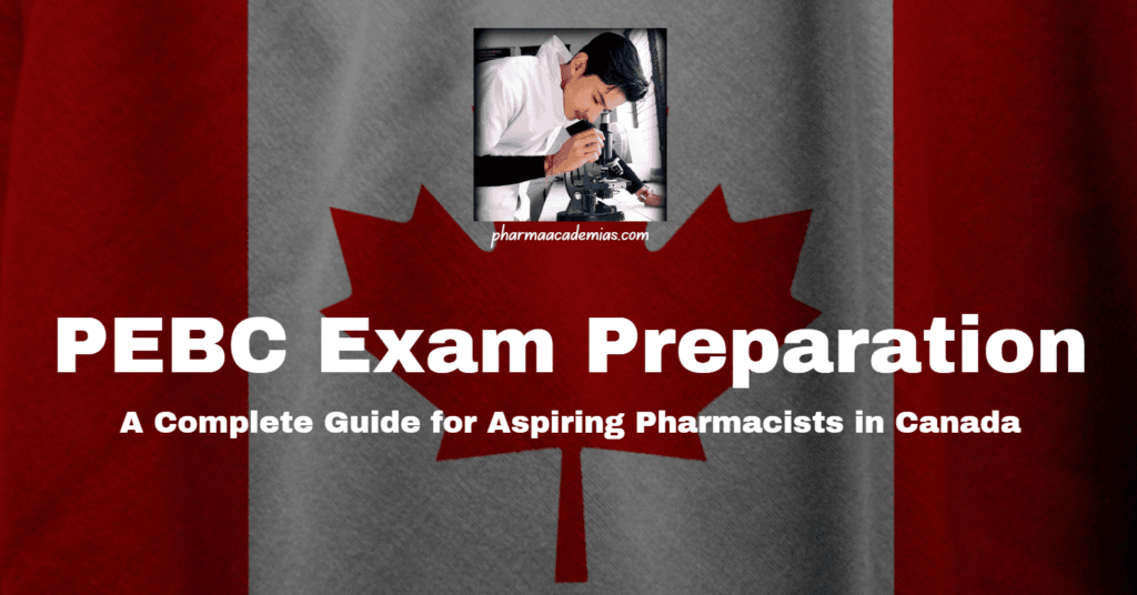 PEBC Exam Preparation: A Complete Guide for Aspiring Pharmacists in ...