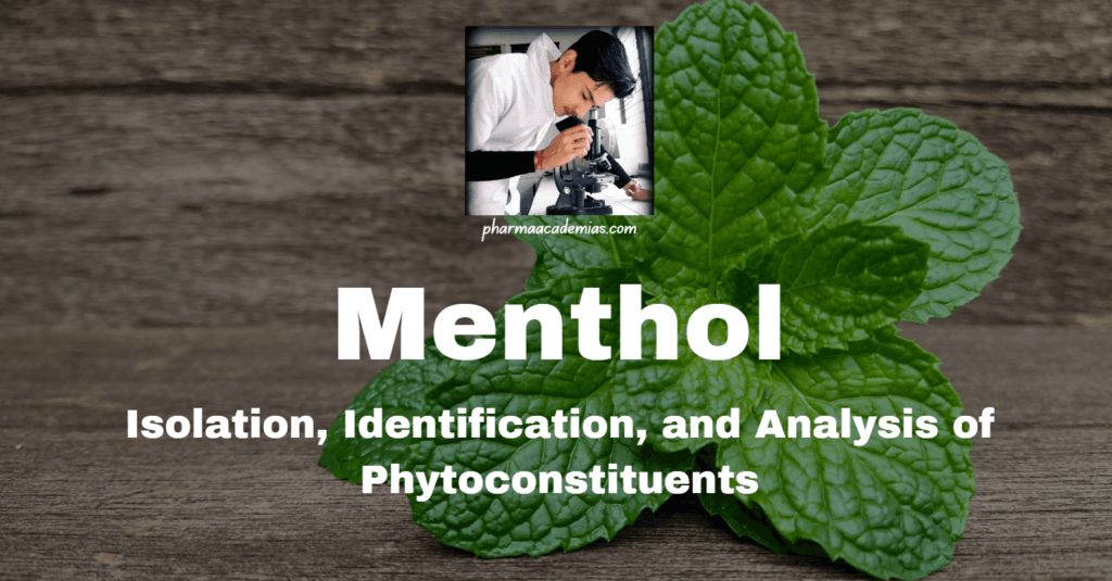 Menthol: Isolation, Identification, Analysis of Phytoconstituents