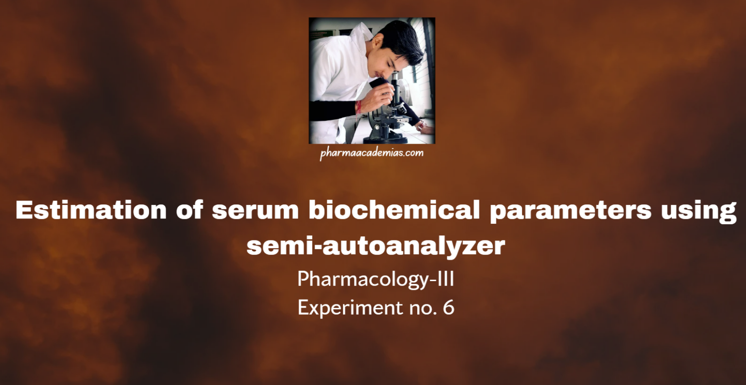 Estimation of serum biochemical parameters using semi-autoanalyzer ...