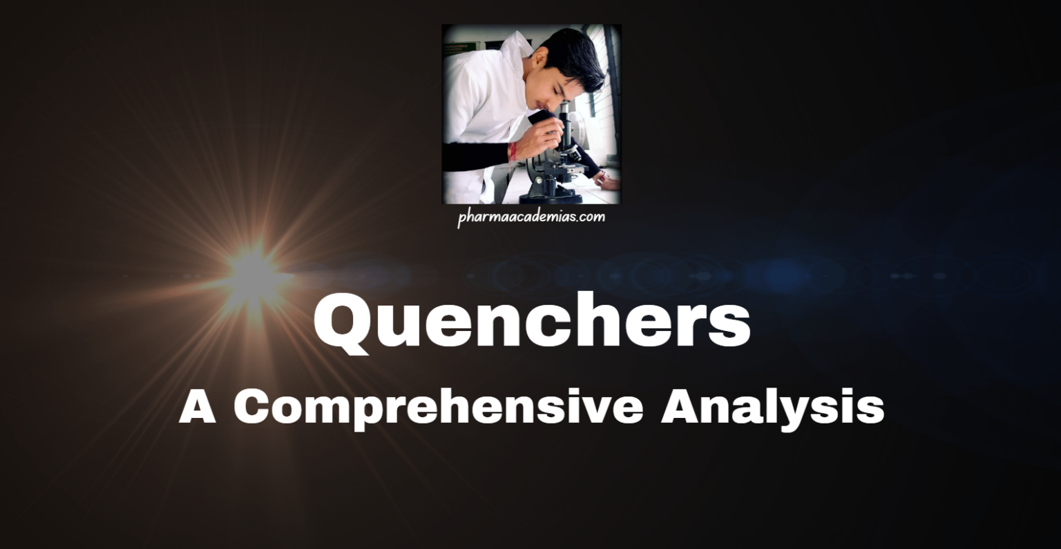 Quenchers: A Comprehensive Analysis - Pharmaacademias