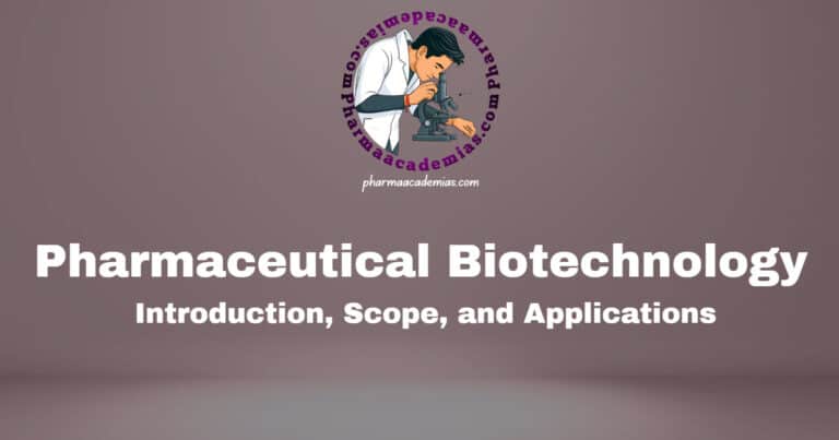 Pharmaceutical Biotechnology: Introduction, Scope, and Applications - Pharmaacademias