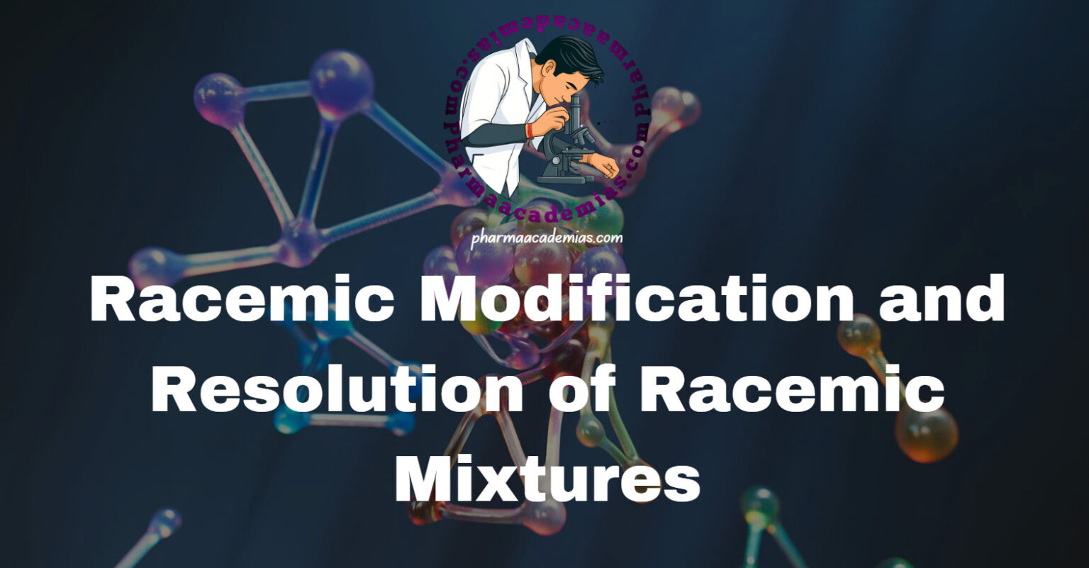 Racemic Modification and Resolution of Racemic Mixtures - Pharmaacademias